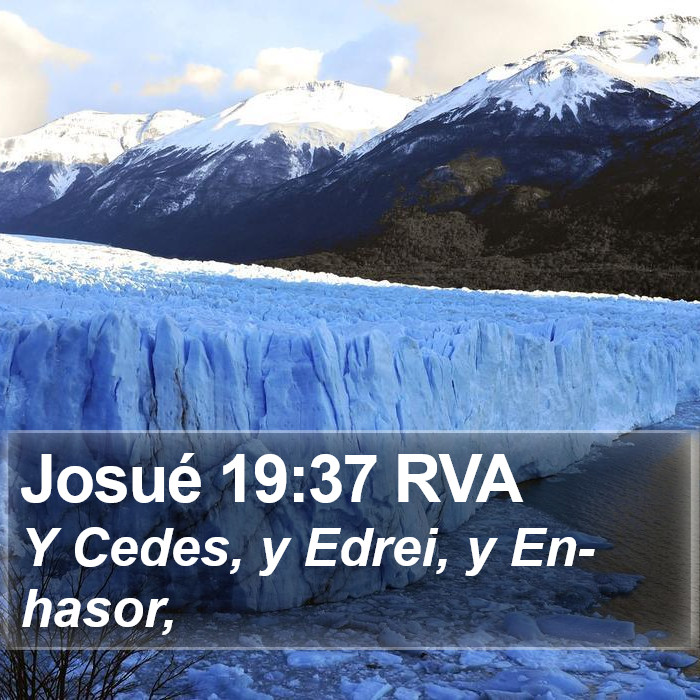 Josué 19:37 RVA - Y Cedes, y Edrei, y