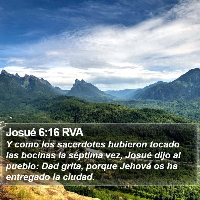 Josué 6:16 RVA - Y como los sacerdotes hubieron tocado las bocinas