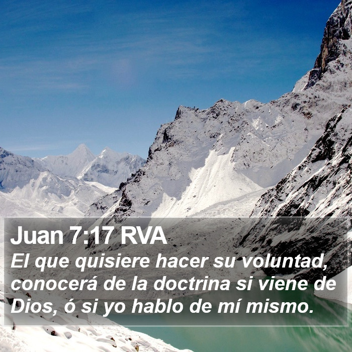 Juan 7:17 RVA - El que quisiere hacer su voluntad, conocerá de
