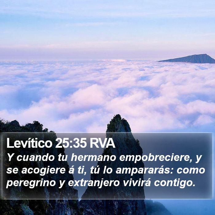 Levítico 25:35 RVA - Y cuando tu hermano empobreciere, y se acogiere