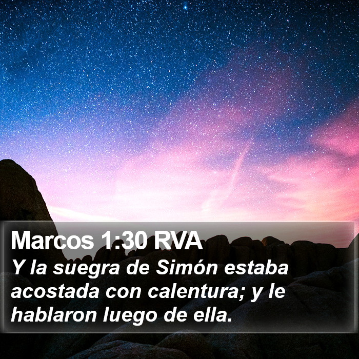 Marcos 1:30 RVA - Y la suegra de Simón estaba acostada con