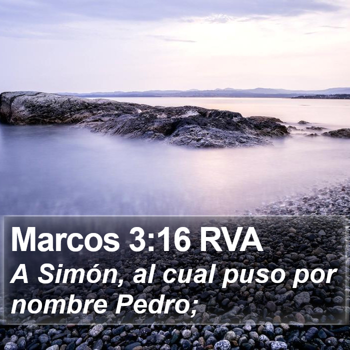 Marcos 3:16 RVA - A Simón, al cual puso por nombre