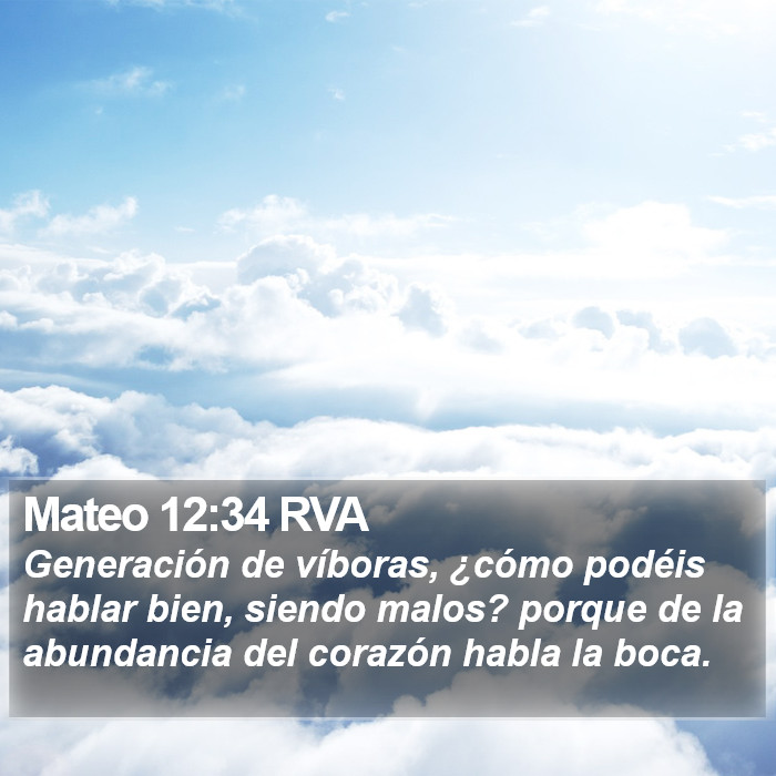 Mateo 12:34 RVA - Generación de víboras, ¿cómo podéis hablar
