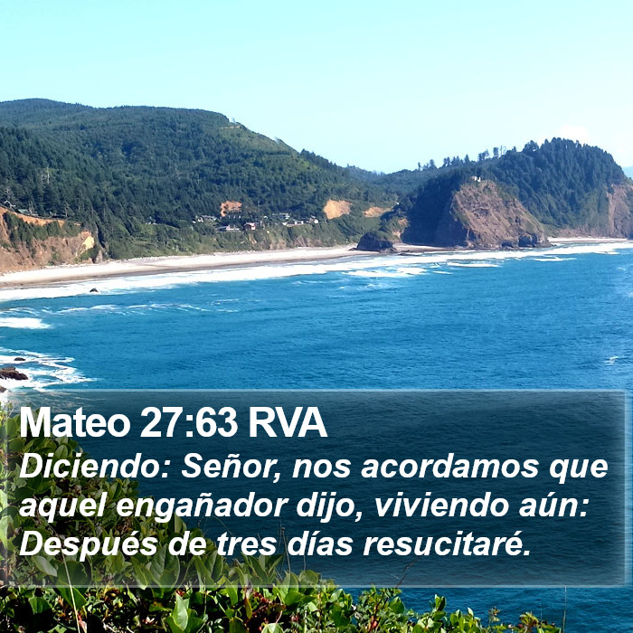 Mateo 27:63 RVA - Diciendo: Señor, nos acordamos que aquel