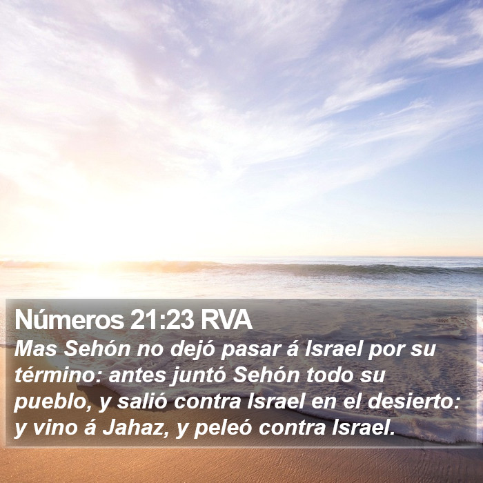 Números 21:23 RVA - Mas Sehón no dejó pasar á Israel por su