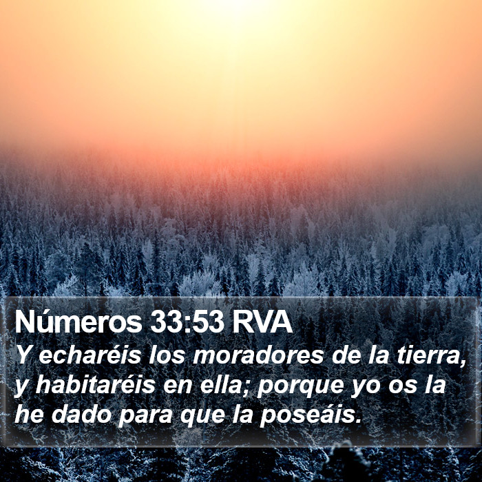 Números 33:53 RVA - Y echaréis los moradores de la tierra, y