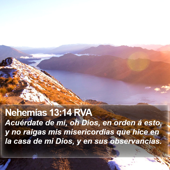 Nehemías 13:14 RVA - Acuérdate de mí, oh Dios, en orden á esto, y