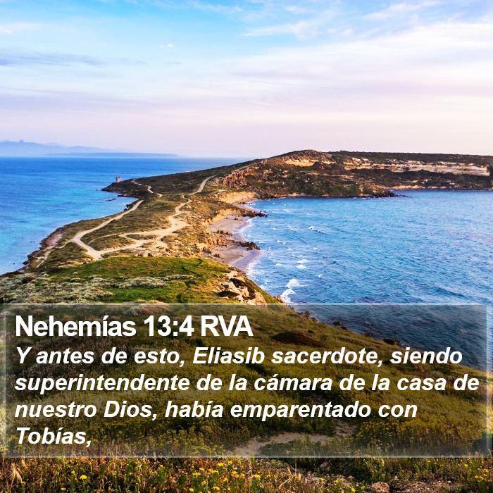 Nehemías 13:4 RVA - Y antes de esto, Eliasib sacerdote, siendo