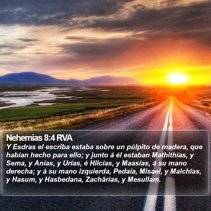 Nehemías 8:4 RVA - Y Esdras el escriba estaba sobre un púlpito de