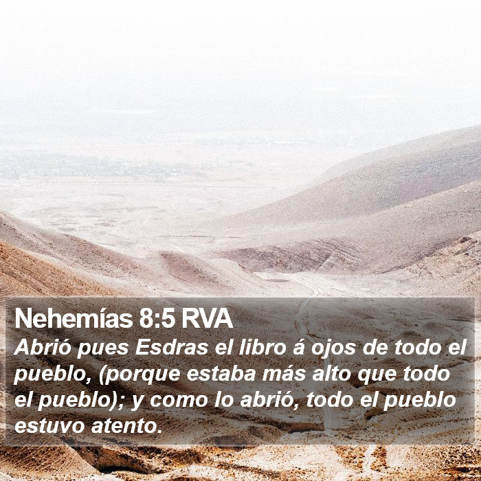 Nehemías 8:5 RVA - Abrió pues Esdras el libro á ojos de todo el