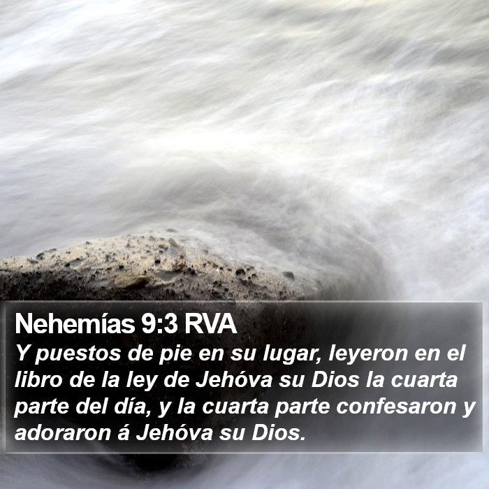 Nehemías 9:3 RVA - Y puestos de pie en su lugar, leyeron en el libro
