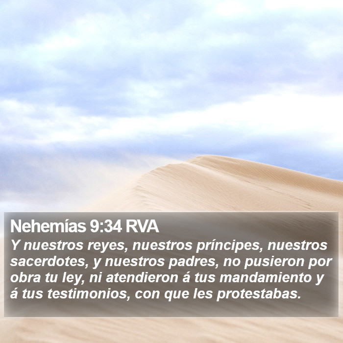 Nehemías 9:34 RVA - Y nuestros reyes, nuestros príncipes, nuestros
