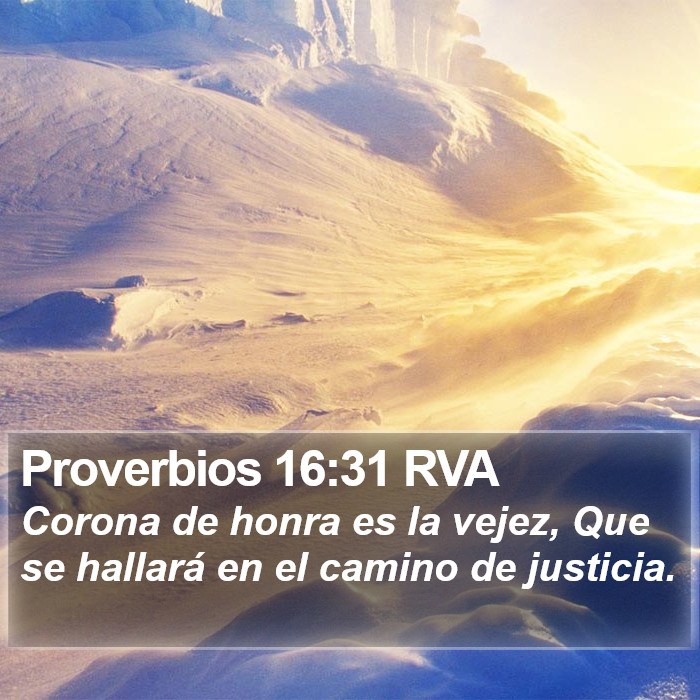 Proverbios 16:31 RVA - Corona de honra es la vejez, Que se hallará en