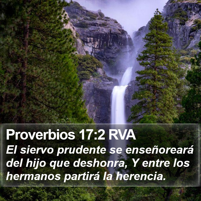 Proverbios 17:2 RVA - El siervo prudente se enseñoreará del hijo que