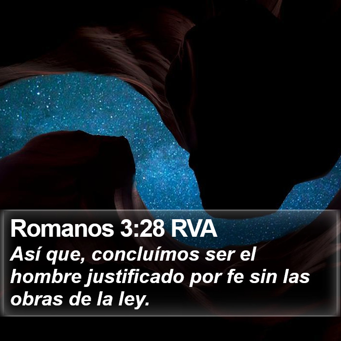 Romanos 3:28 RVA - Así que, concluímos ser el hombre justificado