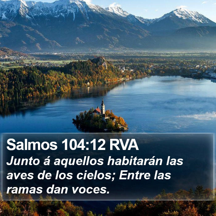 Salmos 104:12 RVA - Junto á aquellos habitarán las aves de los