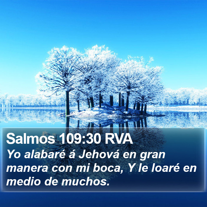 Salmos 109:30 RVA - Yo alabaré á Jehová en gran manera con mi