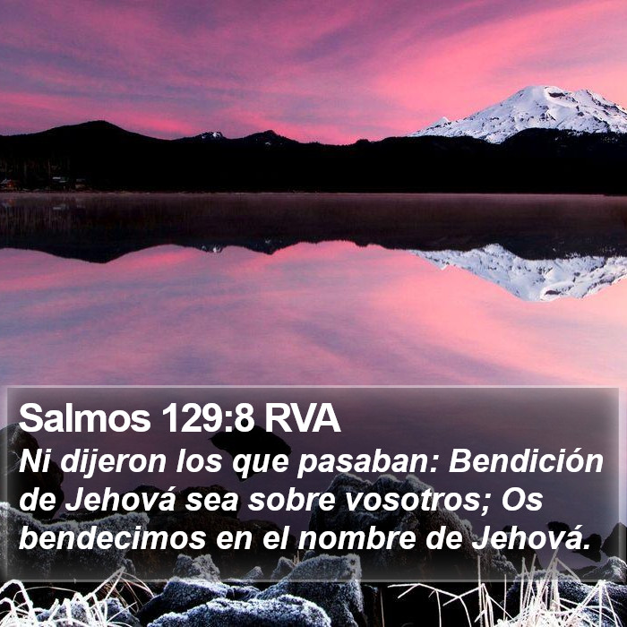 Salmos 129:8 RVA - Ni dijeron los que pasaban: Bendición de Jehová