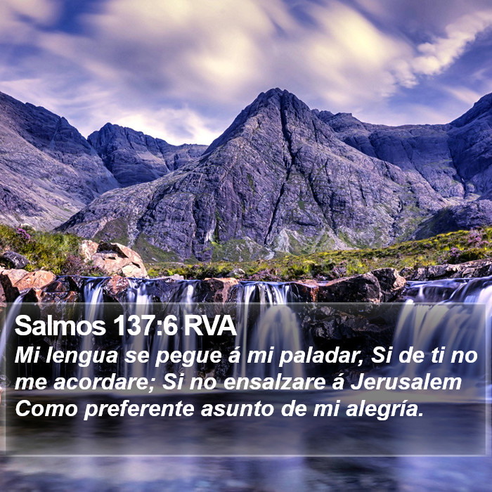 Salmos 137:6 RVA - Mi lengua se pegue á mi paladar, Si de ti no me