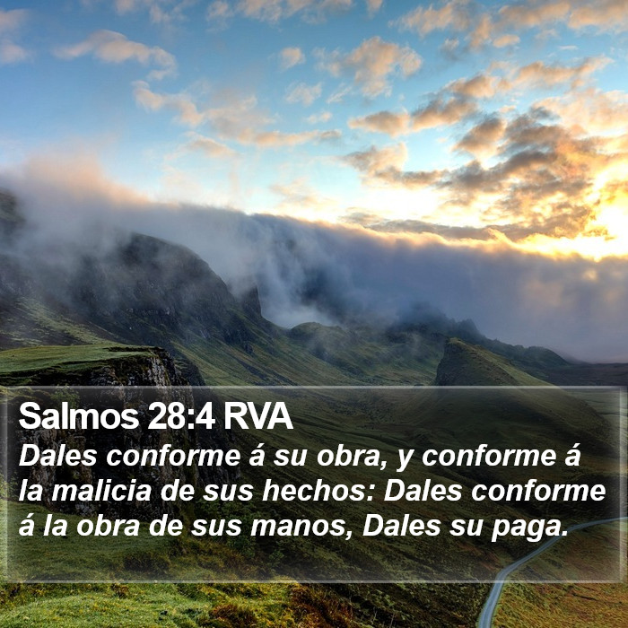 Salmos 28:4 RVA - Dales conforme á su obra, y conforme á la