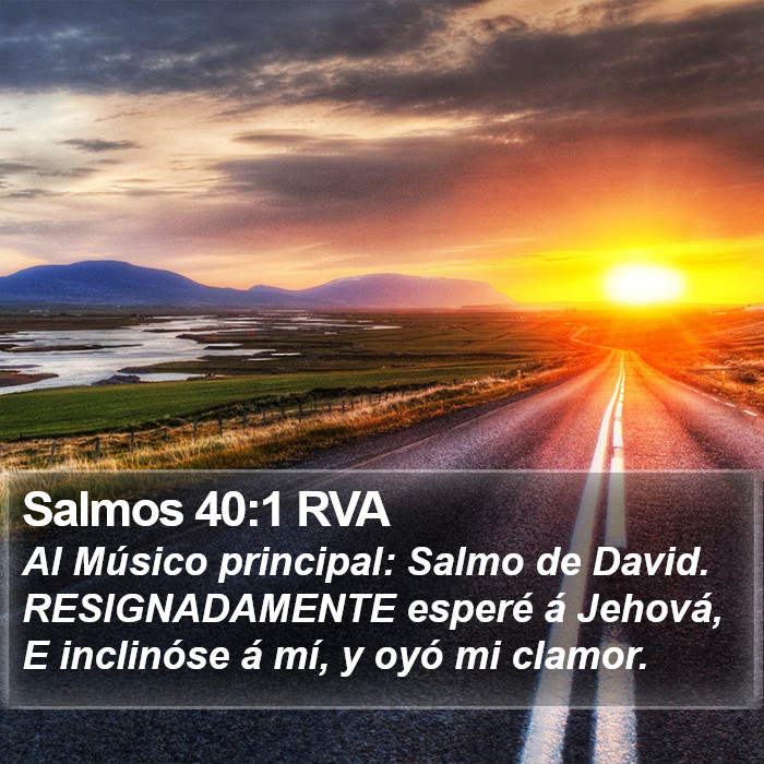 Salmos 40:1 RVA - Al Músico principal: Salmo de David.