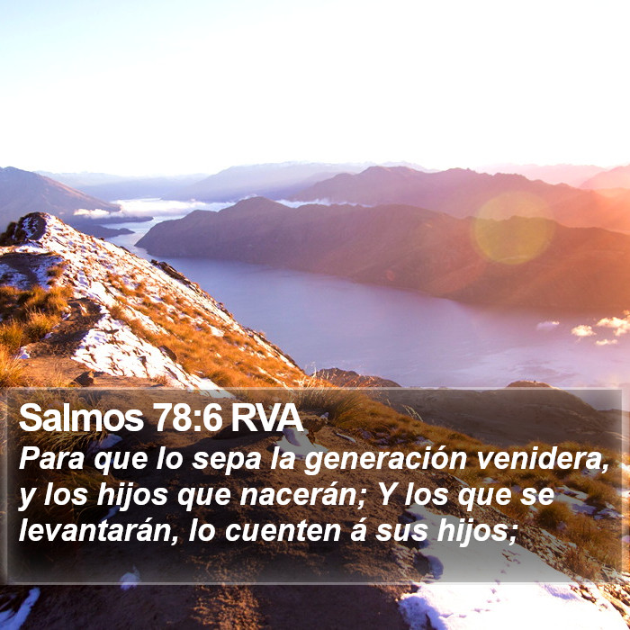 Salmos 78:6 RVA - Para que lo sepa la generación venidera, y los