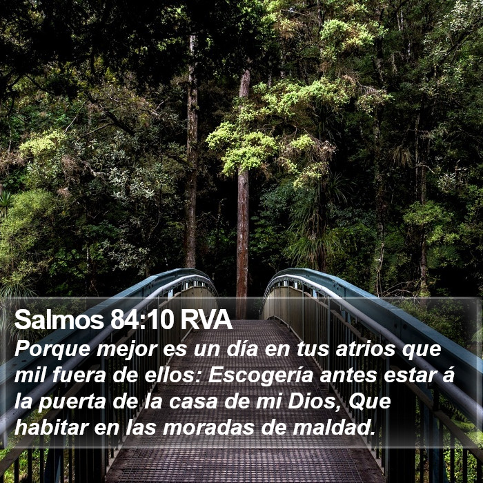 Salmos 84:10 RVA - Porque mejor es un día en tus atrios que mil