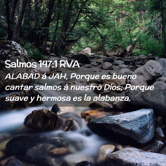 Salmos 147:1 RVA - ALABAD á JAH, Porque es bueno cantar salmos á