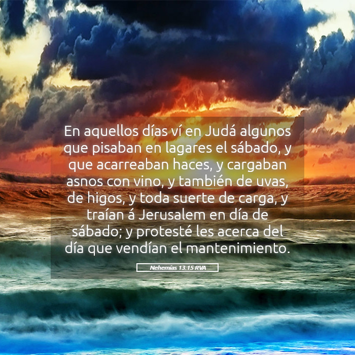 Nehemías 13:15 RVA - En aquellos días ví en Judá algunos que