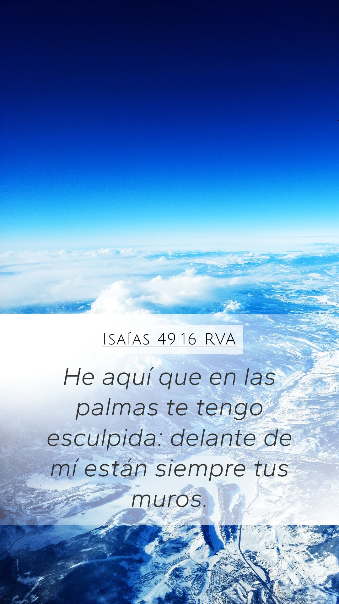 Isaías 49:16 RVA Mobile Phone Wallpaper - He aquí que en las palmas te ...